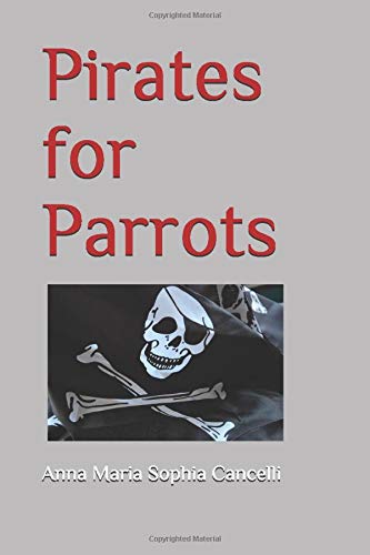Pirates for Parrots by Anna Maria Sophia Cancelli | Goodreads