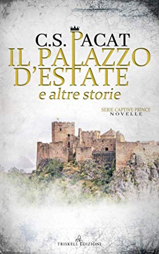 Il palazzo d'estate e altre storie by C.S. Pacat | Goodreads