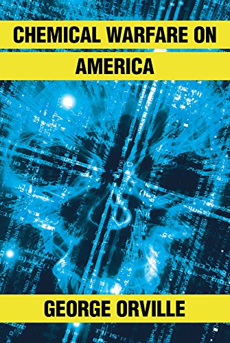 Chemical Warfare on America by George Orville | Goodreads