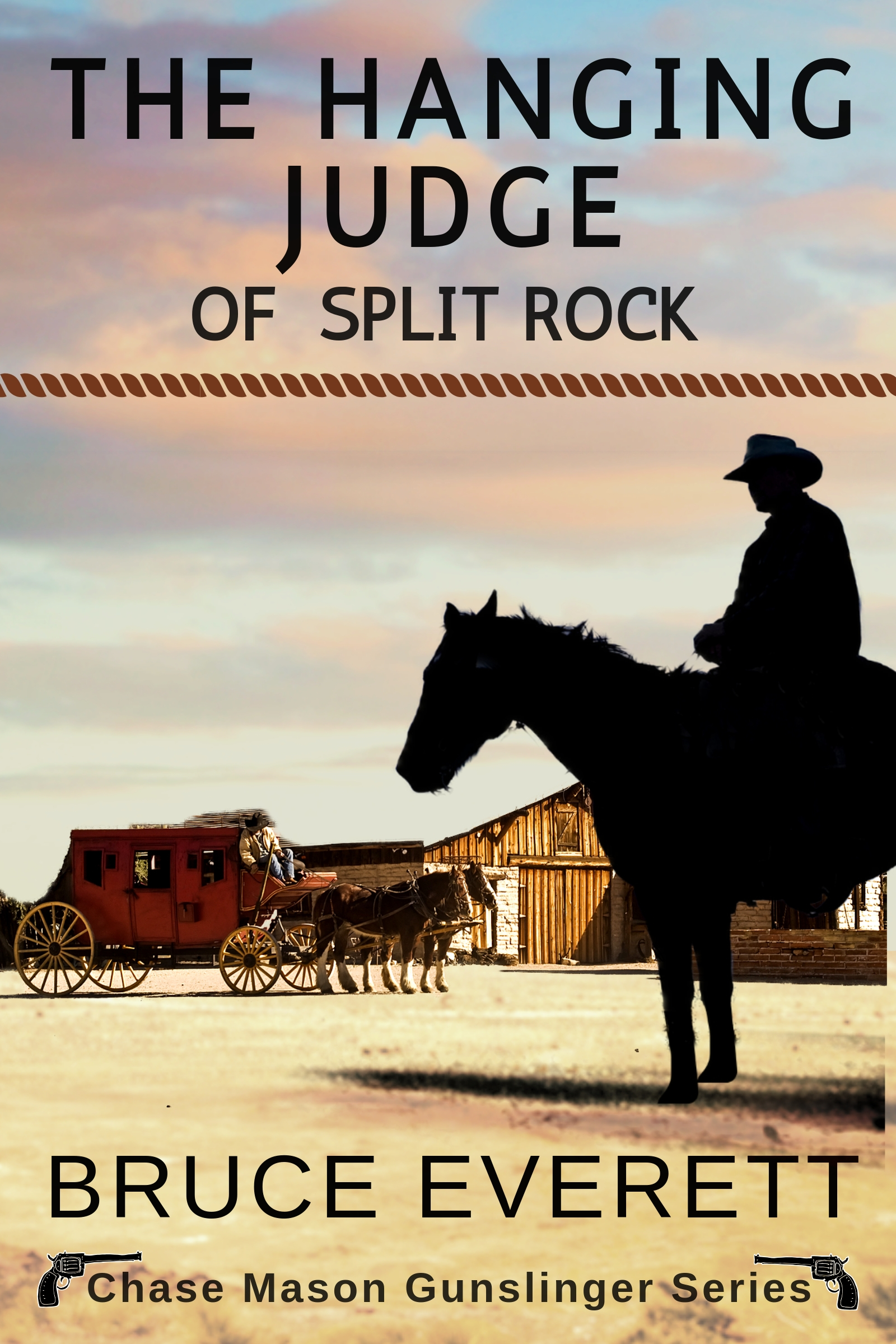 The Hanging Judge of Split Rock by Bruce Everett | Goodreads