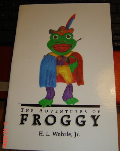 The adventures of Froggy by H.L. Wehrle | Goodreads