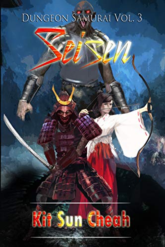 Seisen (Dungeon Samurai #3) by Kit Sun Cheah | Goodreads