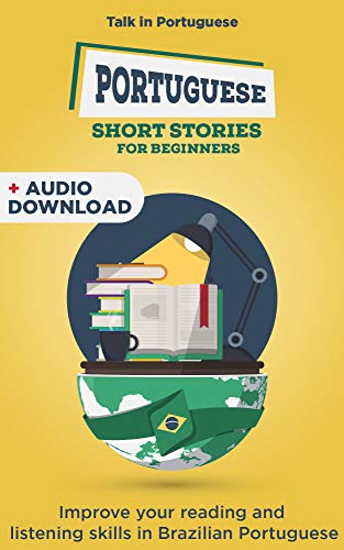 Portuguese Short Stories for Beginners: Improve your reading and ...