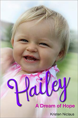 Hailey: A Dream of Hope by Kristen Niclaus | Goodreads