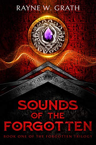 Sounds of the Forgotten by Rayne W. Grath | Goodreads