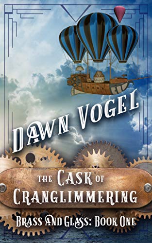 The Cask of Cranglimmering (Brass and Glass Book 1) by Dawn Vogel ...