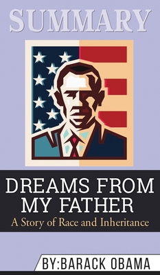 Summary of Dreams from My Father: A Story of Race and Inheritance by ...