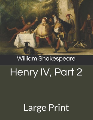Henry IV, Part 2 by William Shakespeare | Goodreads