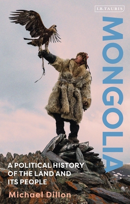 Mongolia: A Political History of the Land and its People by Michael ...
