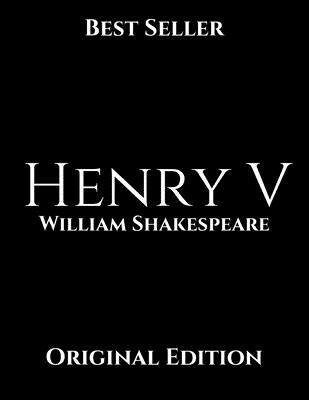 Henry V: First Edition By William Shakespeare by William Shakespeare ...