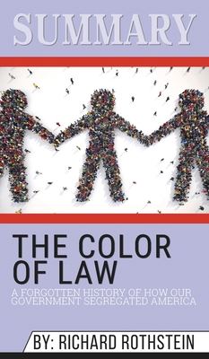 Summary of The Color of Law: A Forgotten History of How Our Government ...