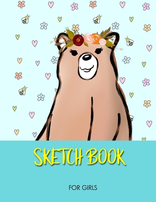 Sketchbook for Girls: A Sketch Book and Drawing Pad for Creatives Who ...