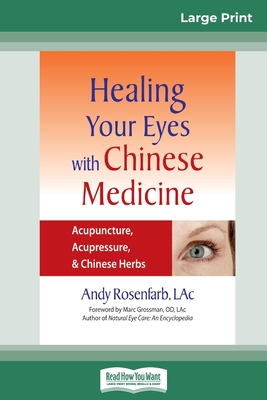 Healing Your Eyes with Chinese Medicine: Acupuncture, Acupressure ...