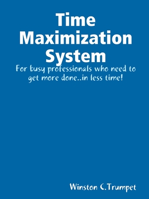 Time Maximization System by Winston Trumpet | Goodreads