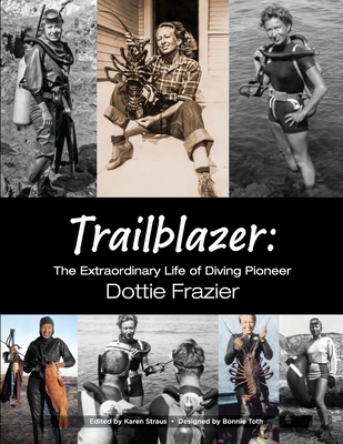Trailblazer: The Extraordinary Life of Diving Pioneer Dottie Frazier by ...