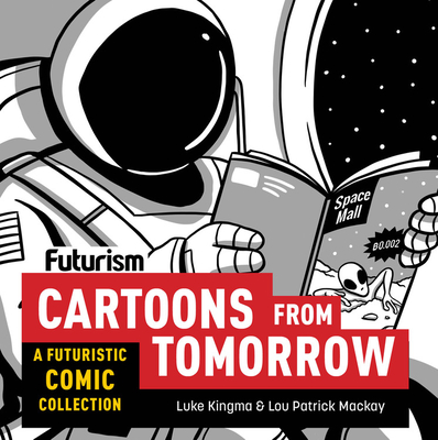 Futurism: Cartoons from Tomorrow: A Futuristic Comic Collection by Luke ...