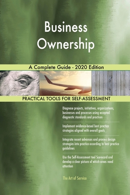Business Ownership A Complete Guide - 2020 Edition by Gerardus Blokdyk ...