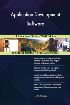 Application Development Software A Complete Guide - 2020 Edition by ...