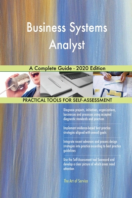 Business Systems Analyst A Complete Guide - 2020 Edition by Gerardus ...