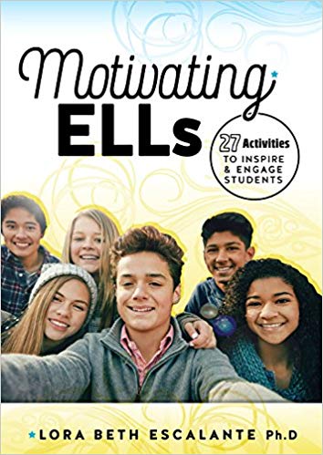 Motivating ELLs: 27 Activities to Inspire & Engage Students by Lora Beth Escalante | Goodreads