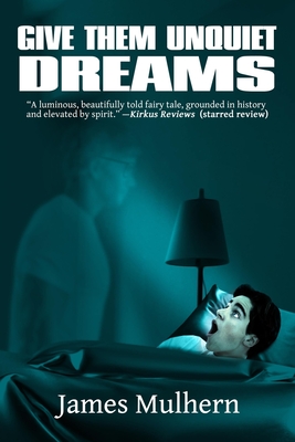 Give Them Unquiet Dreams by James Mulhern | Goodreads