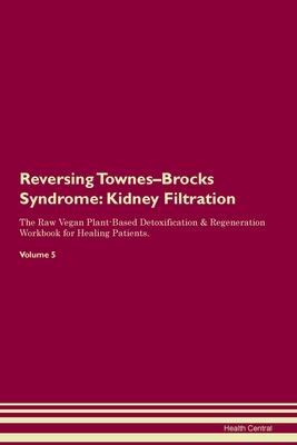 Reversing Townes-Brocks Syndrome: Kidney Filtration The Raw Vegan Plant ...
