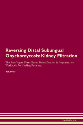 Reversing Distal Subungual Onychomycosis: Kidney Filtration The Raw ...