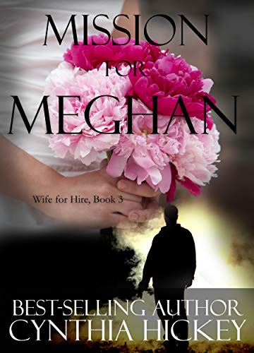 Mission for Meghan by Cynthia Hickey | Goodreads