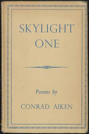 Skylight One by Conrad Aiken | Goodreads