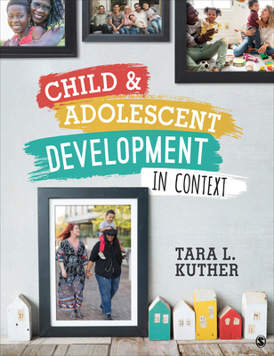 Child and Adolescent Development in Context by Tara L. Kuther | Goodreads
