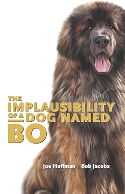 The Implausibility of a Dog Named Bo by Bob JACOBS | Goodreads