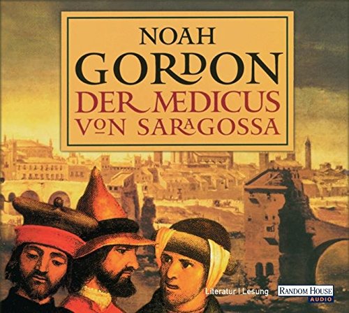 Der Medicus von Saragossa: Lesung by Noah Gordon | Goodreads