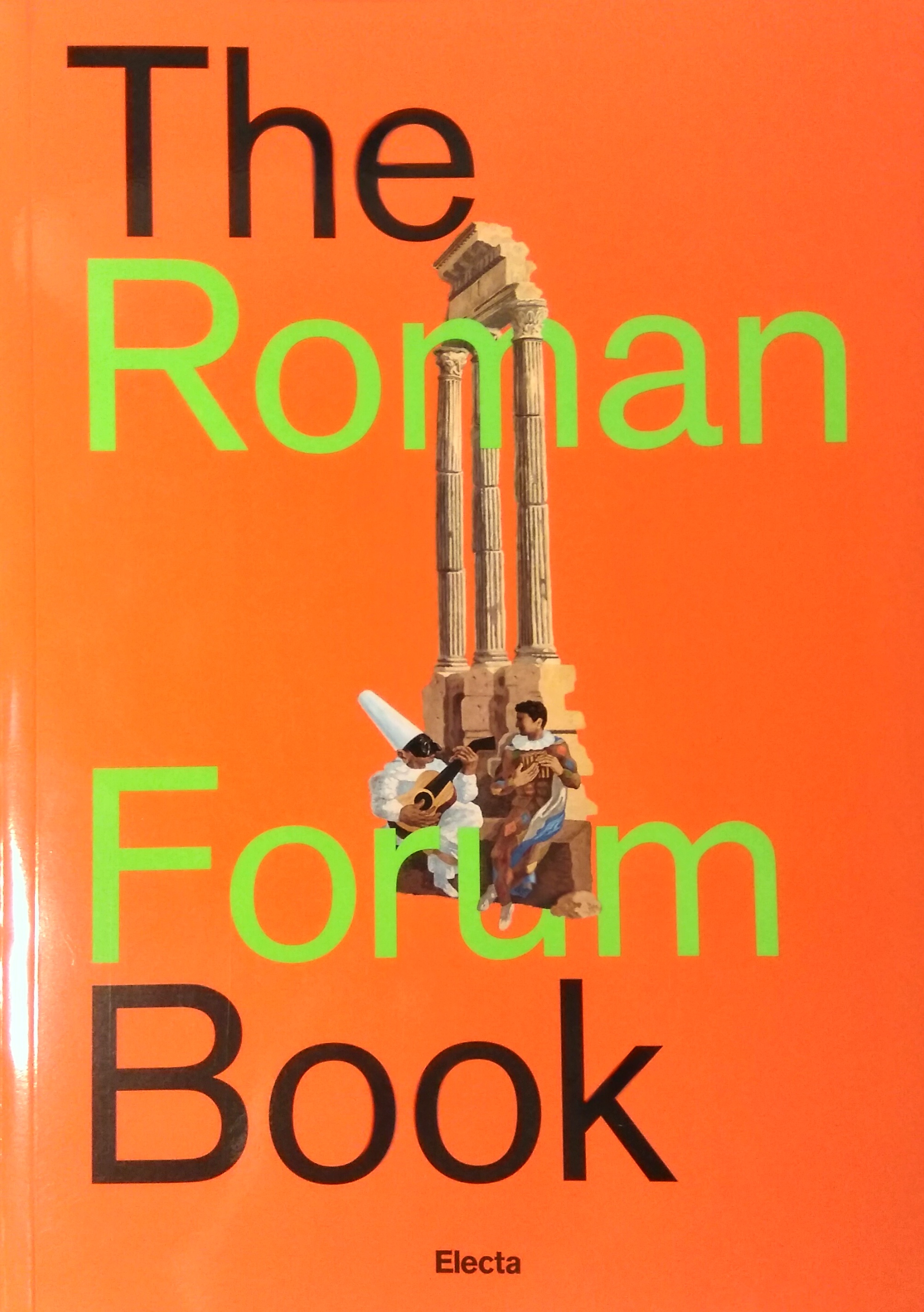 The Roman Forum Book by Nunzio Giustozzi | Goodreads