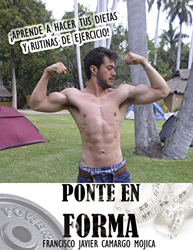 Ponte en forma: Aprende a hacer tus dietas y rutinas de ejercicio. by ...