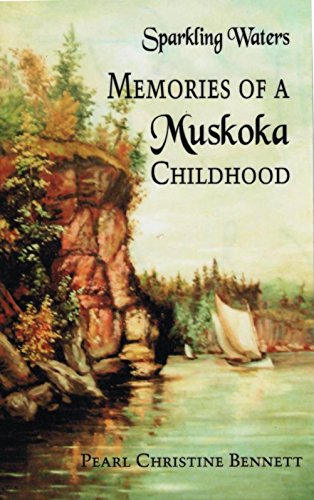 Sparkling Waters ~ Memories of a Muskoka Childhood by Christine Bennett ...