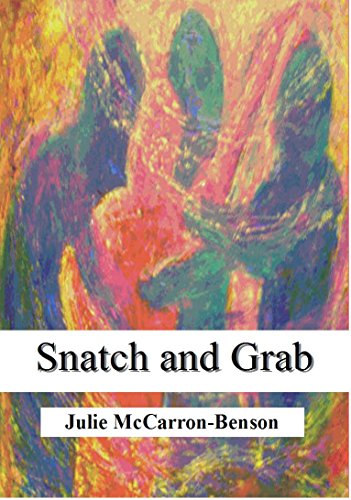 Snatch and Grab by Julie McCarron-Benson | Goodreads