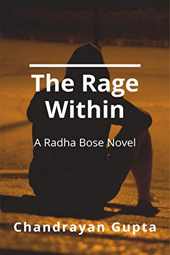 The Rage Within by Chandrayan Gupta | Goodreads