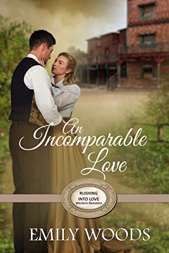 An Incomparable Love (Rushing Into Love #3) by Emily Woods | Goodreads