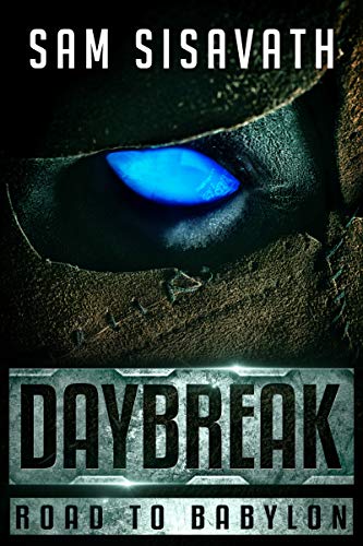 Daybreak (Road to Babylon #8) by Sam Sisavath | Goodreads