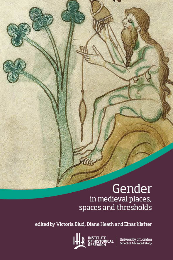 Gender in Medieval Places, Spaces and Thresholds by Victoria Blud ...
