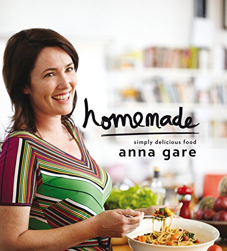 Homemade simply delicious food by Anna Gare | Goodreads