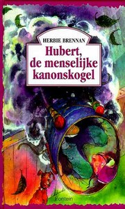 Hubert, de menselijke kanonskogel by Herbie Brennan | Goodreads