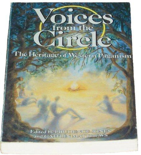 Voices from the Circle: The Heritage of Western Paganism by Prudence J ...