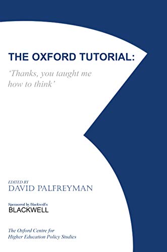 The Oxford Tutorial: Thanks, You Taught Me How to Think by David ...