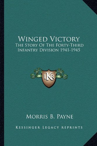 Winged Victory: The Story Of The Forty-Third Infantry Division 1941 ...