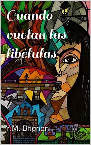 Cuando vuelan las libélulas by Y.M. Brignoni | Goodreads