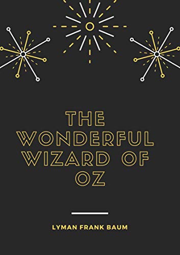 The Wonderful Wizard of Oz by L. Frank Baum | Goodreads