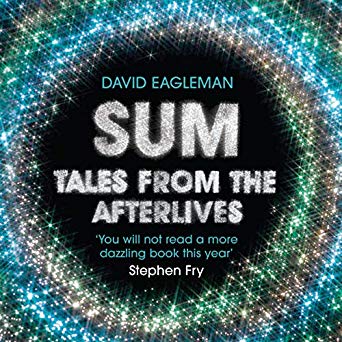 Sum: Tales from the Afterlives by David Eagleman | Goodreads