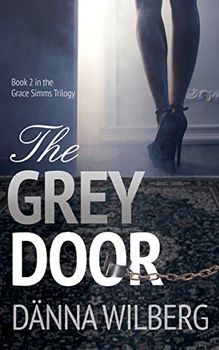 The GREY DOOR (The Grace Simms Mysteries Book 2) by Danna Wilberg ...
