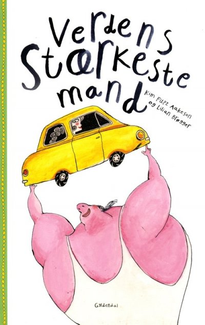 Verdens stærkeste mand by Kim Fupz Aakeson | Goodreads